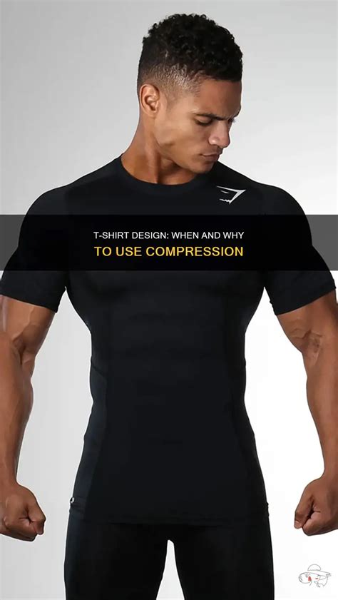 T Shirt Design When And Why To Use Compression Shunvogue