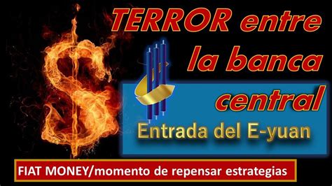 TERROR ENTRE LOS BANCOS CENTRALES Si Confias En El Dinero FIAT Hay Que