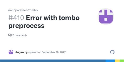 Error With Tombo Preprocess · Issue 410 · Nanoporetechtombo · Github