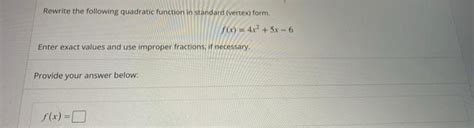 Solved Rewrite The Following Quadratic Function In Standard Chegg Com