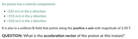 Solved An Proton Has A Velocity Components M S In Chegg