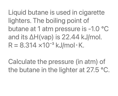 Solved Liquid Butane Is Used In Cigarette Lighters The