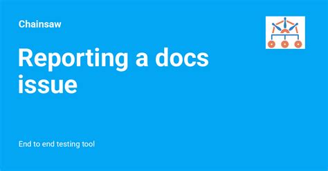 Reporting A Docs Issue Chainsaw