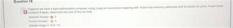 Question 18 Suppose We Have A Byte Addressable
