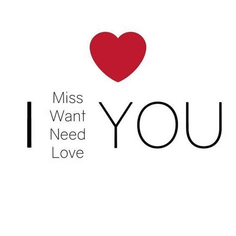 I Miss Want Need Love You Artofit