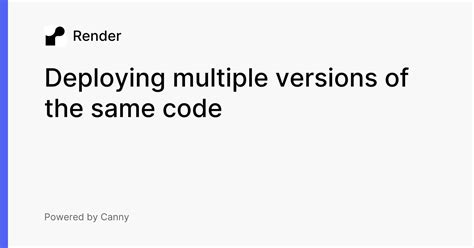 Deploying Multiple Versions Of The Same Code Feature Requests Render