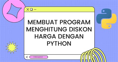 Membuat Program Menghitung Diskon Harga Dengan Python Nikkixploit