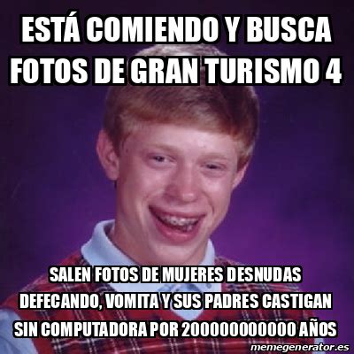 Meme Bad Luck Brian está comiendo y busca fotos de gran turismo salen fotos de mujeres