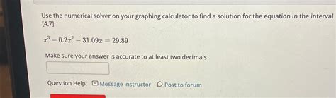 Solved Use The Numerical Solver On Your Graphing Calculator Chegg