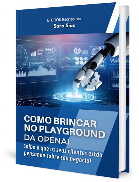 E Book Como Brincar No Playground Da OpenAI Saiba O Que Os Seus C