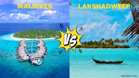 Lakshadweep Or Maldives Decoding The Ideal Destination For Your