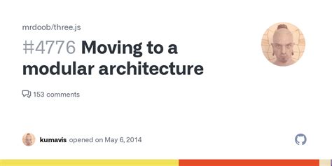 moving to a modular architecture · issue 4776 · mrdoob three js · github