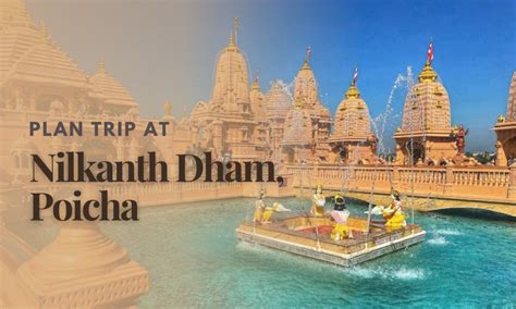 Everything To Know For Visit Nilkanth Dham Poicha Article Whizz