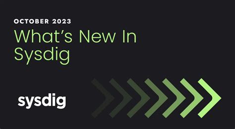 Whats New In Sysdig October 2023 Sysdig