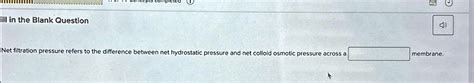Net Filtration Pressure Refers To The Difference Between Net