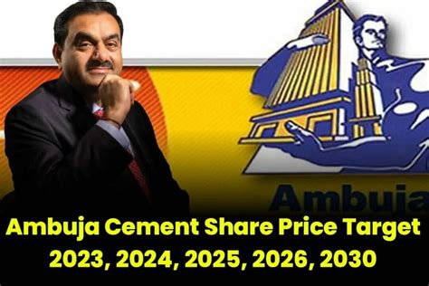 Ambuja Cement Share Price Target 2023 2024 2025 2026 2030 Crypto