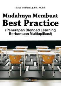 Mudahnya Membuat Best Practice Penerapan Blended Learning Berbantuan