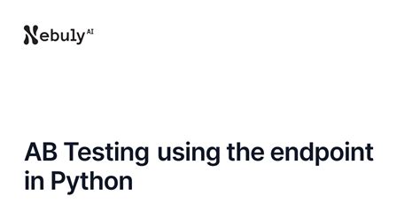 Ab Testing Using The Endpoint In Python Documentation