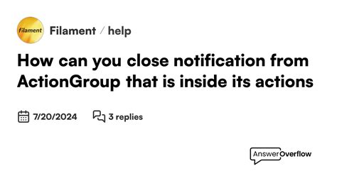 How Can You Close Notification From Actiongroup That Is Inside Its