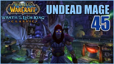 Let S Play WoW WOTLK Classic Undead Mage Part 45 Fresh Server