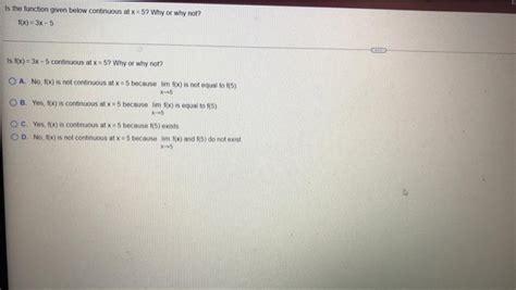 Solved Is The Function Given Below Continuous At X 5 Why Or