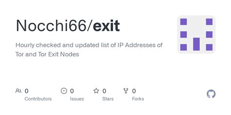 Github Nocchi66exit Hourly Checked And Updated List Of Ip Addresses Of Tor And Tor Exit Nodes