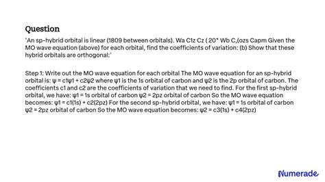 Solved An Sp Hybrid Orbital Is Linear 180Â° Between Orbitals Wa