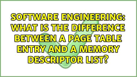 What Is The Difference Between A Page Table Entry And A Memory Descriptor List Youtube