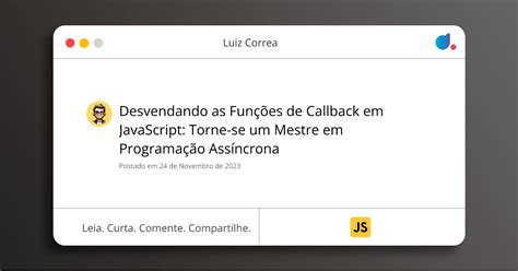 Desvendando as Funções de Callback em JavaScript Torne se um Mestre em Programação Assíncrona