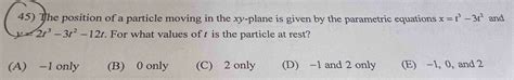 Solved The Position Of A Particle Moving In The Xy Plane Is Given By The Parametric
