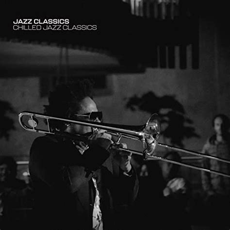 Jazz Classics Chilled Jazz Classics Digital Music