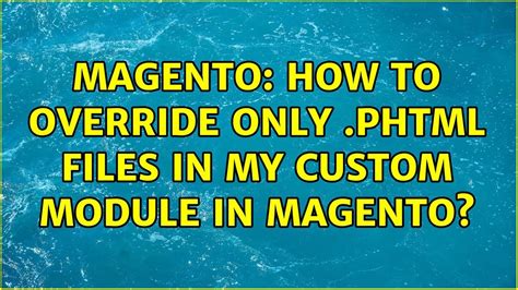 magento how to override only phtml files in my custom module in