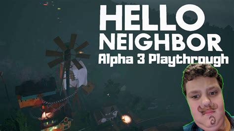 Hello Neighbor Alpha 3 Playthrough YouTube