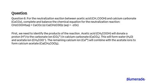 Solved Question 6 For The Neutralization Reaction Between Acetic Acid