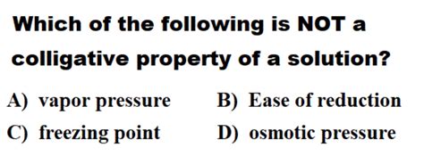 Solved Which Of The Following Is Not A Colligative Property Chegg