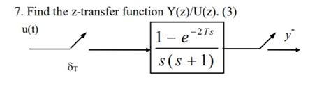solved 7 find the z transfer function y z u z 3 u t