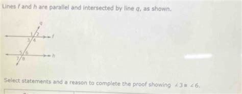 Lines F And H Are Parallel And Intersected By Line Q As Shown Select