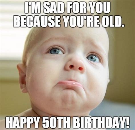 101 50th Birthday Memes To Make Turning The Happy Big 5 0 The Best