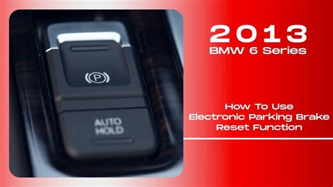 How To Use Electronic Parking Brake Reset Function On SDS 2013 BMW 6