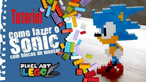Como é O Lego Do Sonic Baseado Em 8 Bits Pixel Art Aprenda A Montar