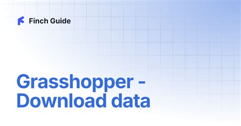 Grasshopper Download Data Finch Guide