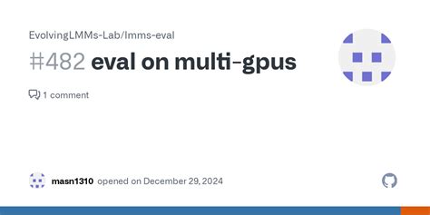 Eval On Multi Gpus · Issue 482 · Evolvinglmms Lablmms Eval · Github