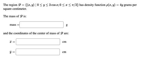 Solved The Region D X Y Y Cosx X Has Density Chegg