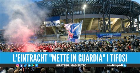 Napoli è pericolosa non girate da soli l indegno comunicato dell Eintracht ai propri tifosi