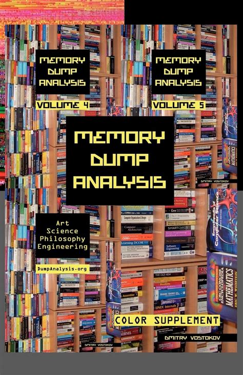 Memory Dump Analysis Anthology Color Supplement For Volumes 4 5 Memory Dump