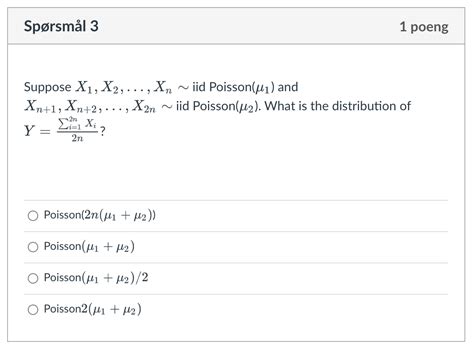 Solved Suppose X1 X2 Xn iid Poisson μ1 and Chegg com