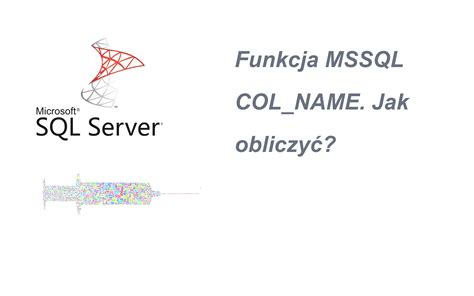Funkcja Mssql Colname Jak Obliczyć Ittalkpl