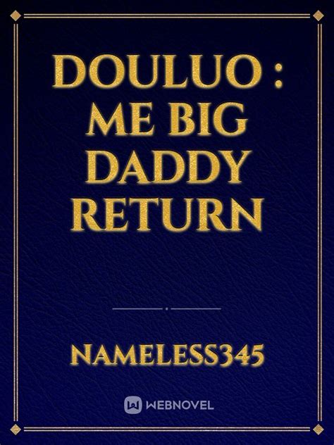 Douluo Me Big Daddy Return Nameless345 Webnovel