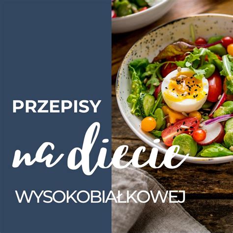 Przepisy na diecie wysokobiałkowej przykładowy jadłospis Blog MójCatering