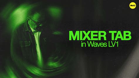Mixer Tab In Waves Lv1 Mxu